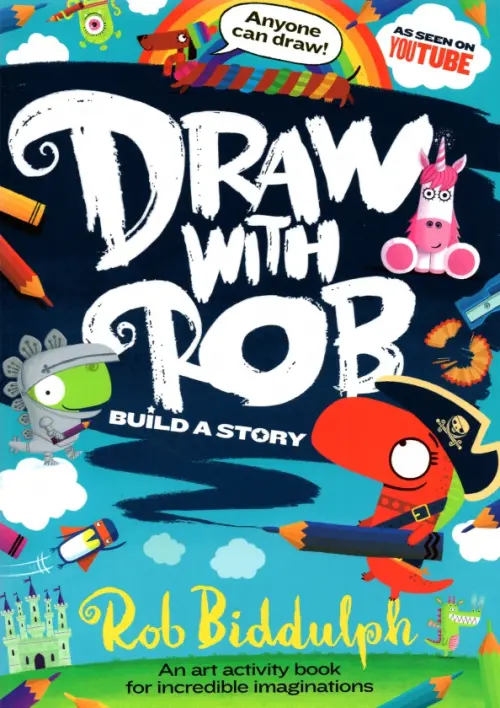 Draw With Rob. Build a Story, Biddulph Rob, Harper Collins UK купить с ...